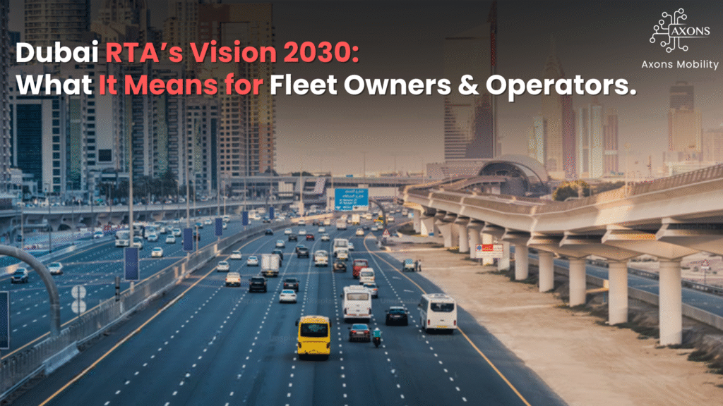 Dubai RTA’s Vision 2030: What It Means For Fleet Owners & Operators ...