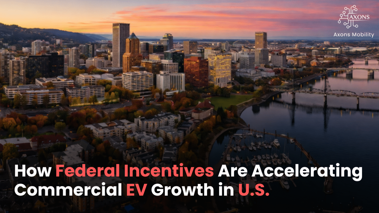 How Federal Incentives Are Accelerating Commercial EV Growth In US ...